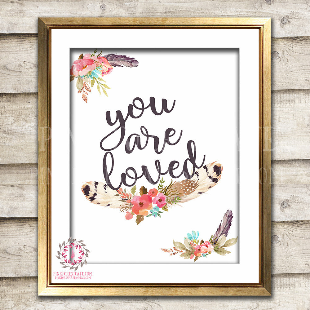 You Are Loved Boho Woodland Feather Printable Wall Art Print Tribal Bo ...