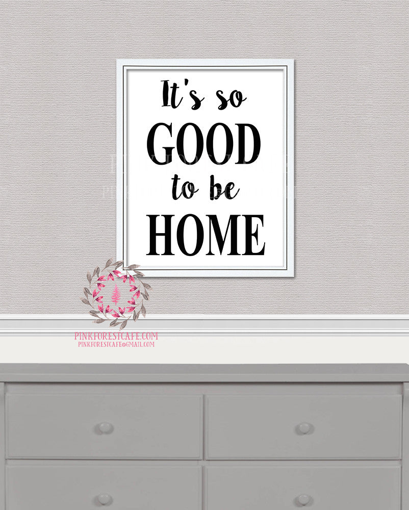 It's So Good To Be Home Printable Wall Art Print Housewarming Gift Hom ...