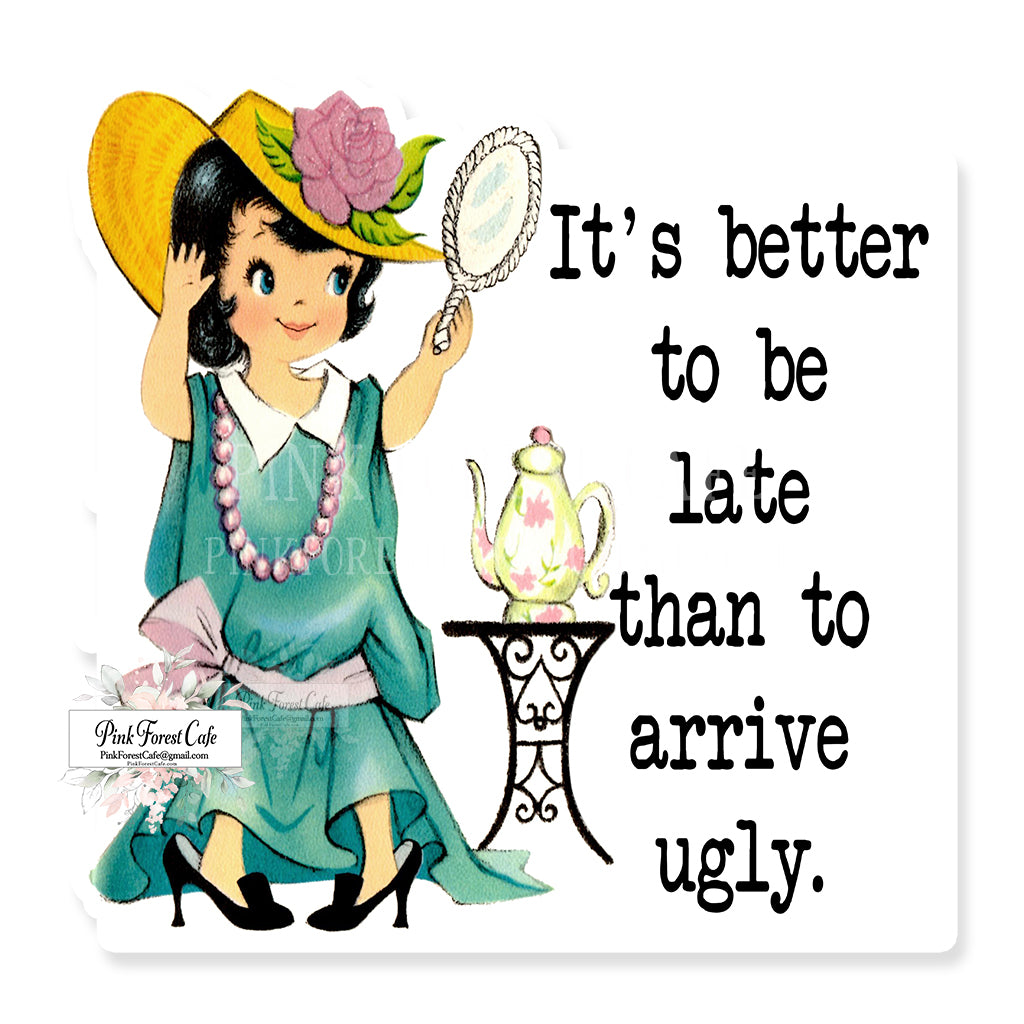 It's Better To Arrive Late Than To Arrive Ugly Vintage Girl Vinyl Stic ...
