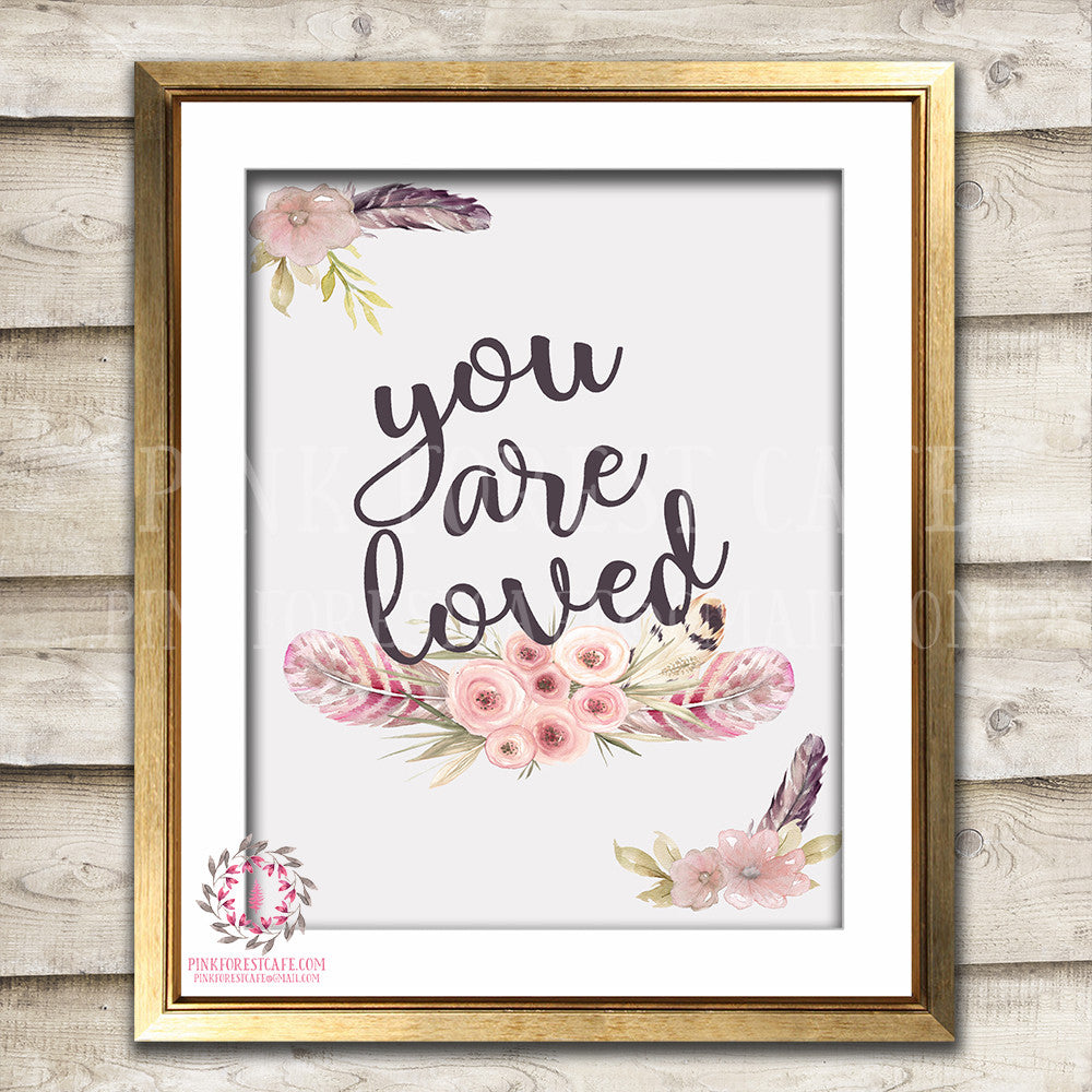 You Are Loved Boho Woodland Feather Printable Wall Art Print Tribal Bo ...